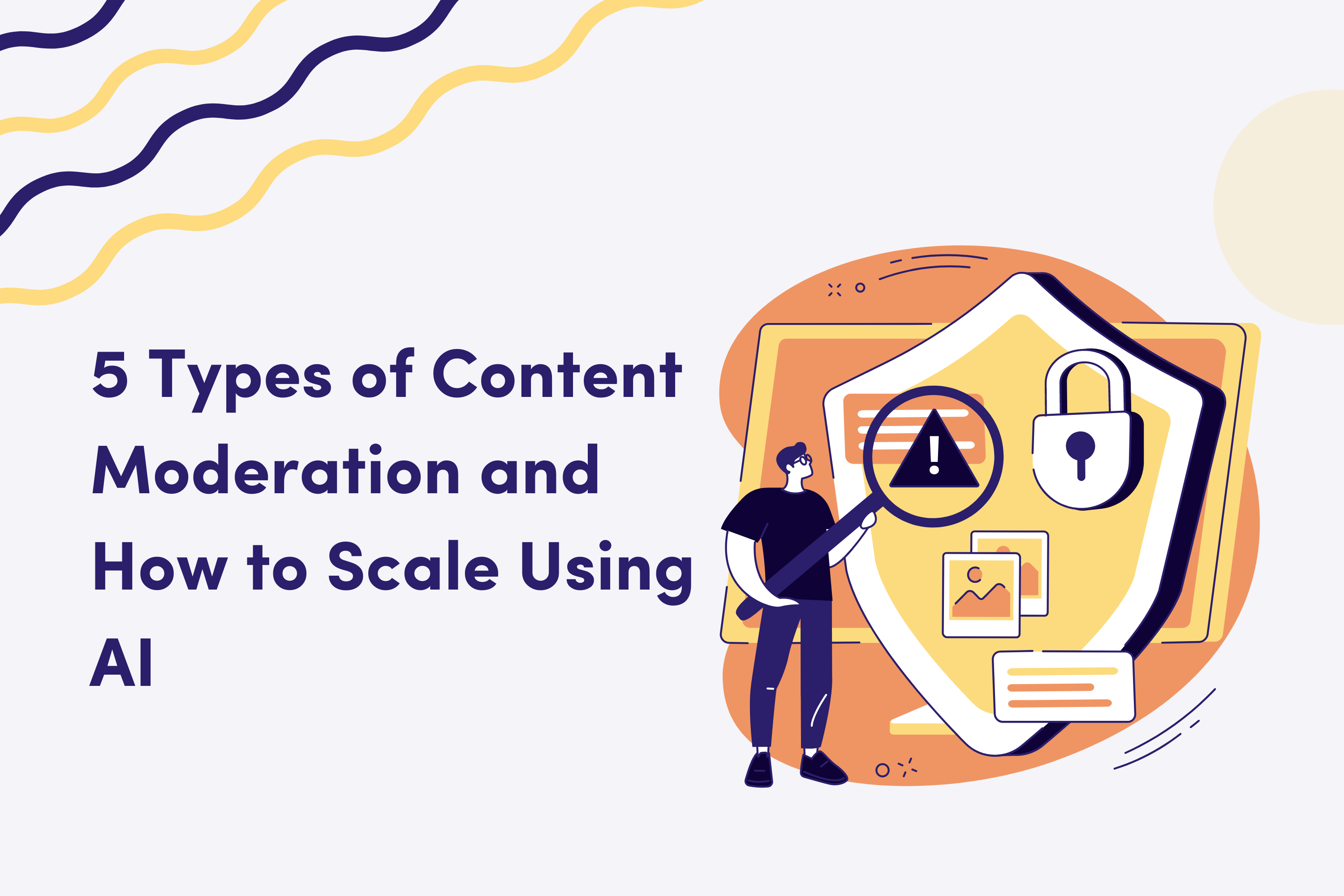5-types-of-content-moderation-and-how-to-scale-using-ai